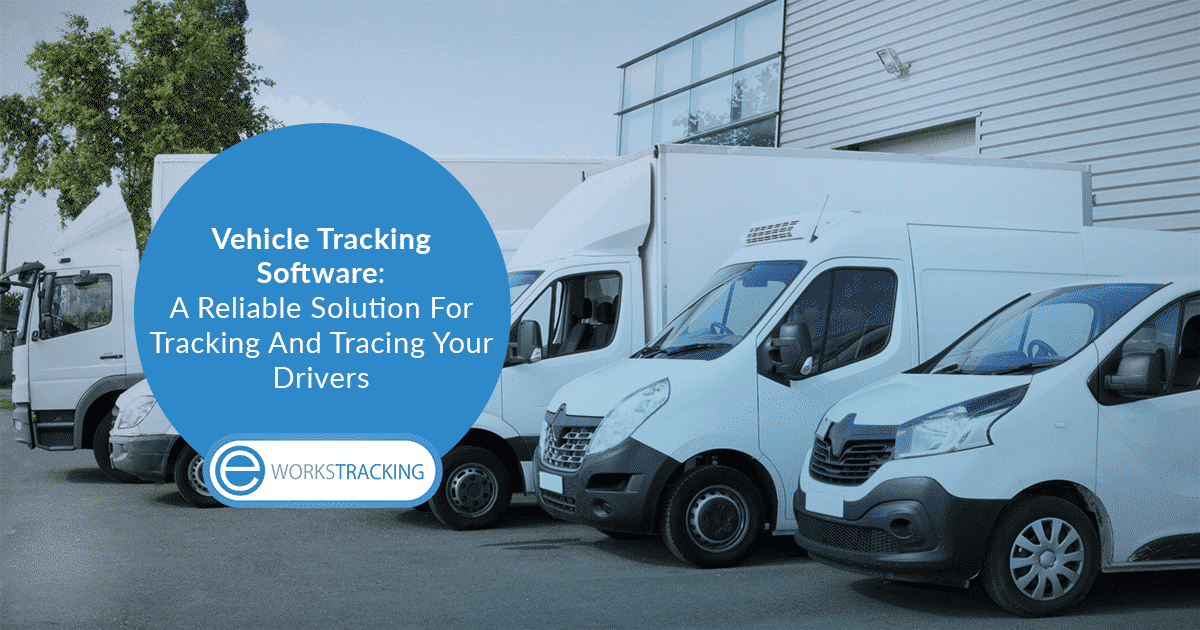 Vehicle Tracking Software: A reliable tracking and tracking solution.